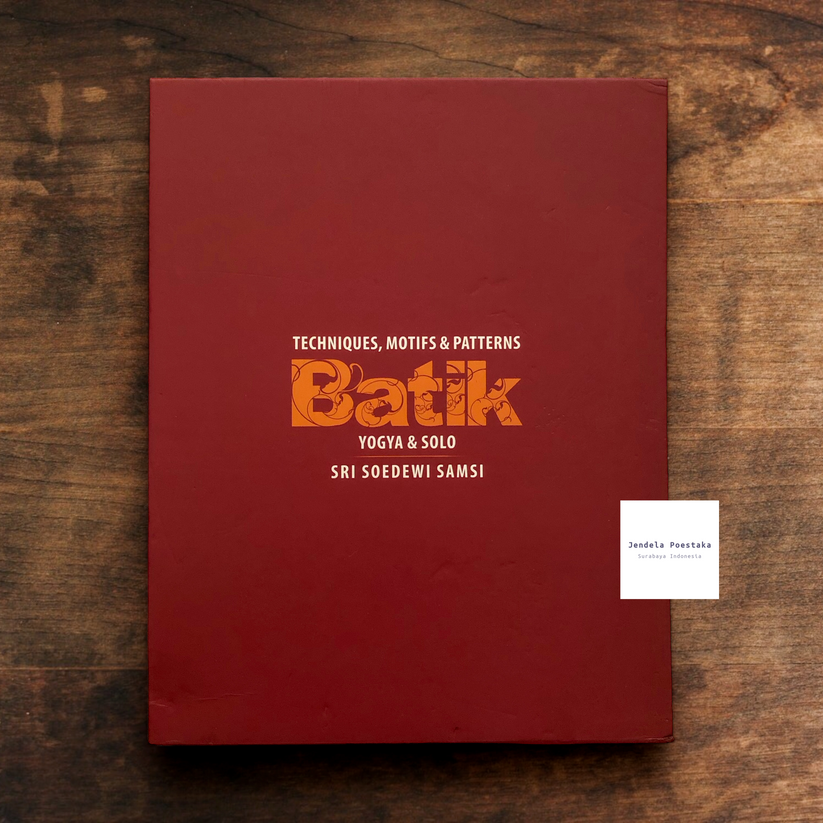 Batik Yogya & Solo: Techniques, Motifs & Pattern – Jendela Poestaka